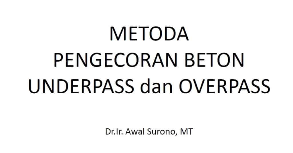 METODA PENGECORAN BETON UNDERPASS dan OVERPASS | Sipilpedia