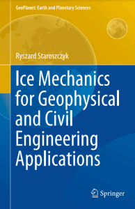 Ice Mechanics for Geophysical and Civil Engineering Applications ...