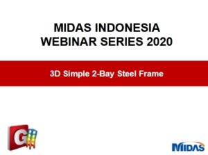 MIDAS INDONESIA WEBINAR SERIES 2020_3D Simple 2-Bay Steel Frame | Sipilpedia