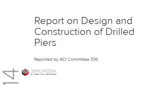 Report on Design and Construction of Drilled Piers | Sipilpedia