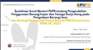 Sosialisasi Surat Menteri PUPR tentang Pengendalian Penggunaan Barang ...