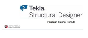 Panduan Tutorial Pemula Tekla Structural Designer | Sipilpedia