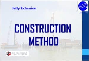Construction Method For Jetty Extension | Sipilpedia