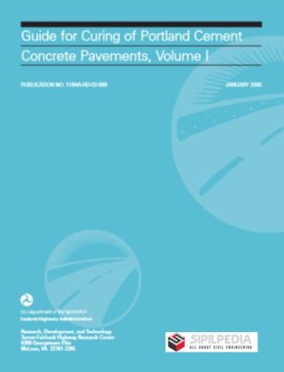 Guide for Curing of Portland Cement Concrete Pavements Volume I ...