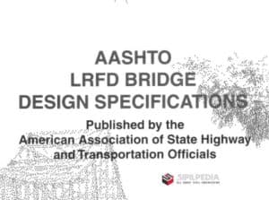 AASHTO LRFD BRIDGE DESIGN SPECIFICATIONS | Sipilpedia