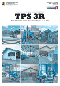 PETUNJUK TEKNIS PELAKSANAAN KEGIATAN TPS 3R TEMPAT PENGOLAHAN SAMPAH REDUCE REUSE RECYCLE 2023 ...