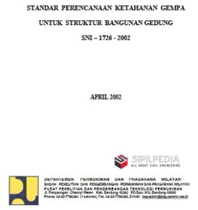 STANDAR PERENCANAAN KETAHANAN GEMPA UNTUK STRUKTUR BANGUNAN GEDUNG SNI – 1726 – 2002 | Sipilpedia