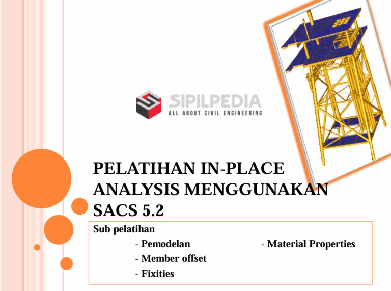 PELATIHAN IN-PLACE ANALYSIS MENGGUNAKAN SACS 5.2 | Sipilpedia