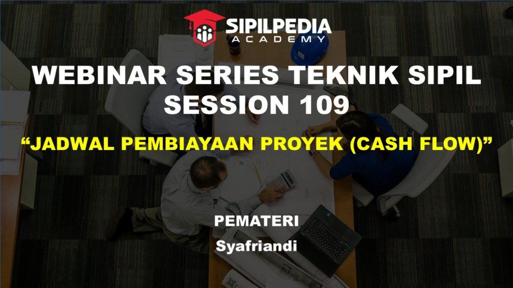 JADWAL PEMBIAYAAN PROYEK (CASH FLOW) | Sipilpedia