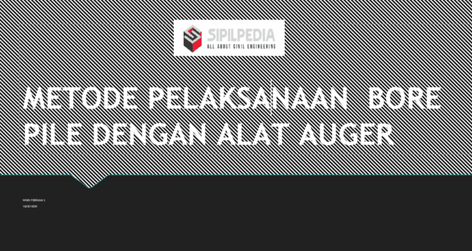 METODE PELAKSANAAN BORE PILE DENGAN ALAT AUGER | Sipilpedia